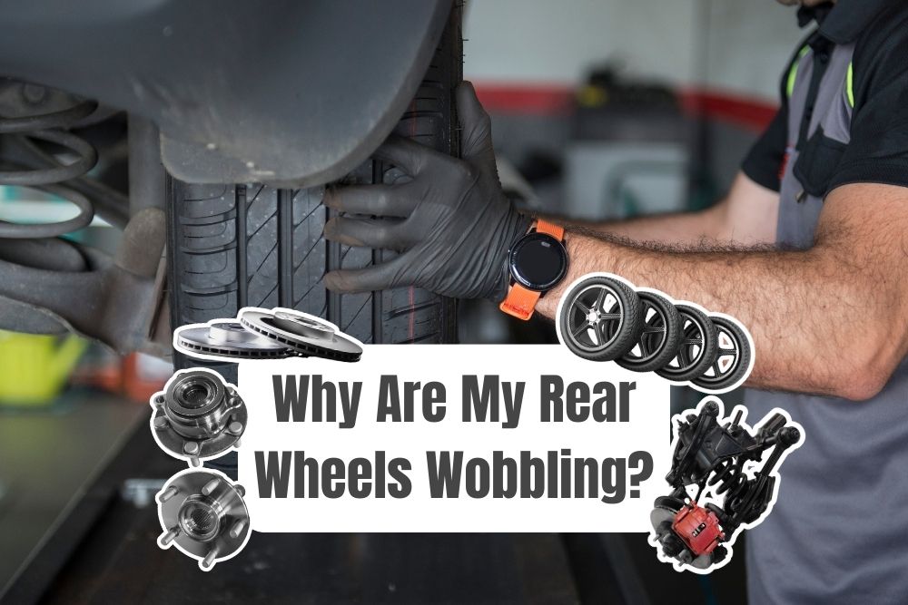7 Common Causes & Reasons Why Is My Back Wheel Wobbling
