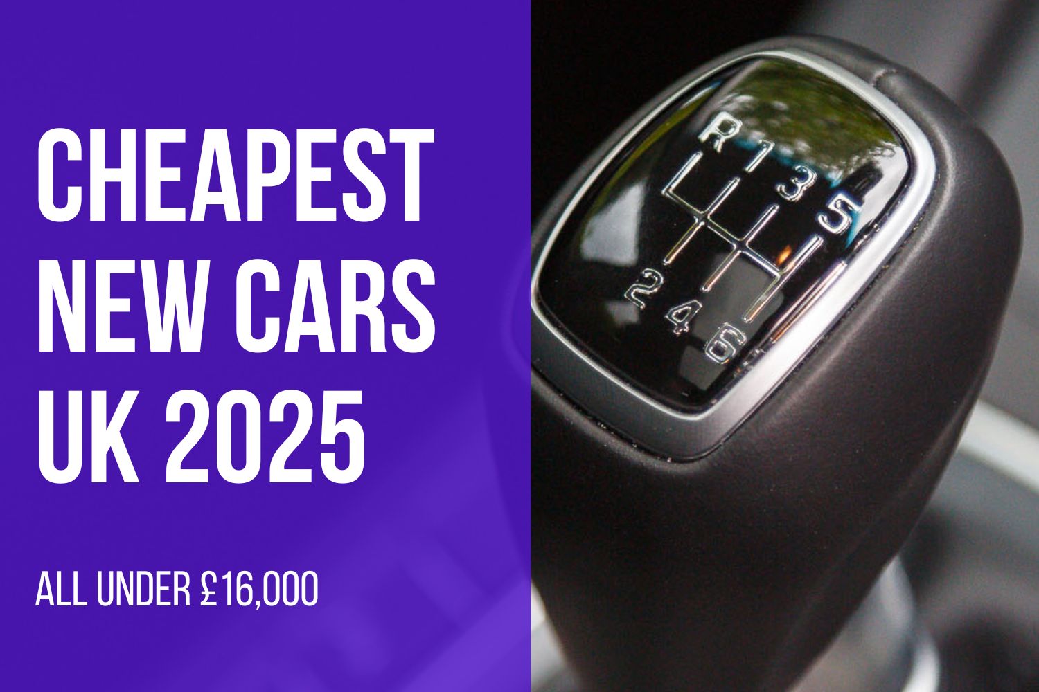 Cheapest New Car UK 2025 – Most Affordable Cars Under £16,000